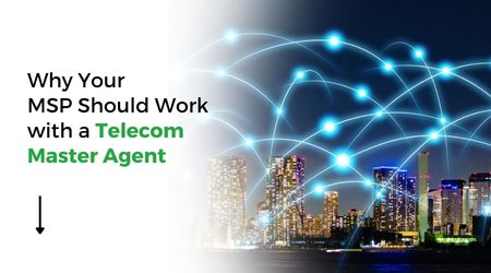 MSPs: Benefits of Working with a Telecom Master Agent